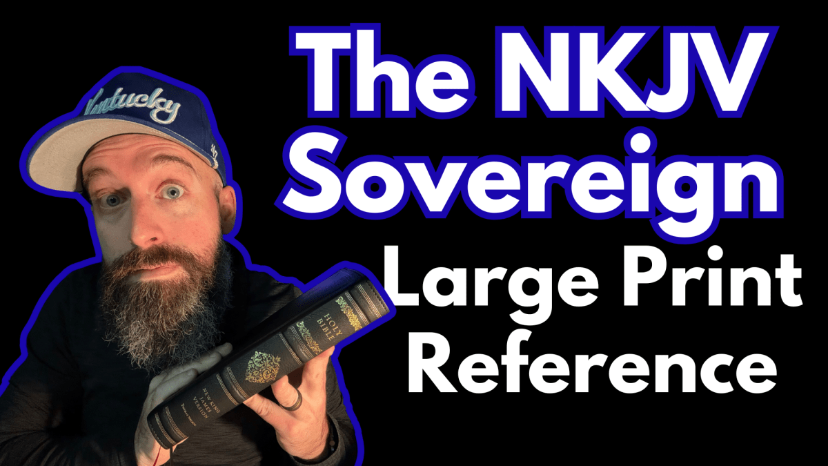 The NKJV Sovereign Large Print Reference Bible – Cam Hyde